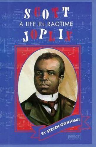 Scott Joplin: A Life in Ragtime (Impact Biographies) by Steven ...