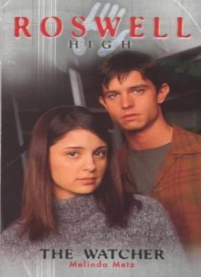 The Watcher (Roswell High, No 4) By Melinda Metz 9780743408813 | eBay