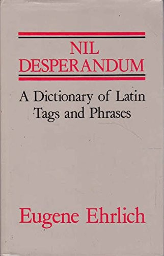 Nil desperandum: A dictionary of Latin tags and useful phrases | eBay