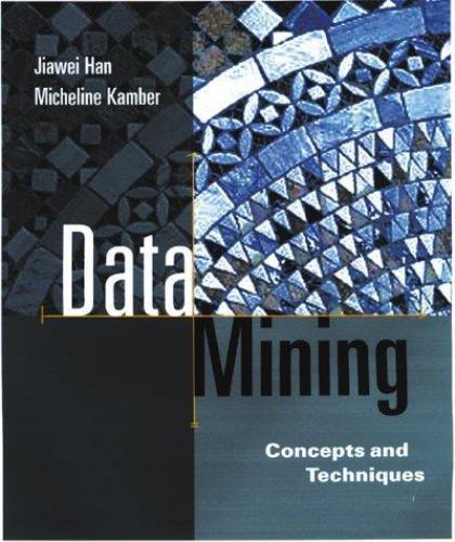 Data Management Systems Ser.: Data Mining : Concepts and Techniques by Micheline Kamber and ...