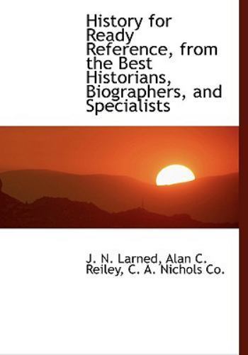 History for Ready Reference, from the Best Historians, Biographers, and ...