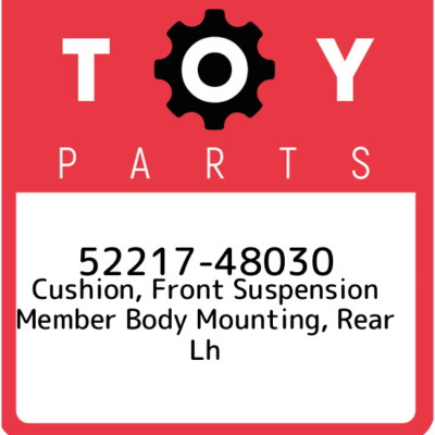 52217-48030 Toyota Cushion, front suspension member body mounting, rear ...