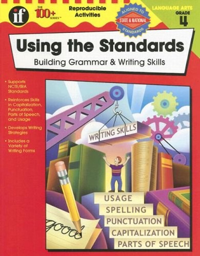Using the Standards, Grade 4 : Building Grammar and Writing Skill ...