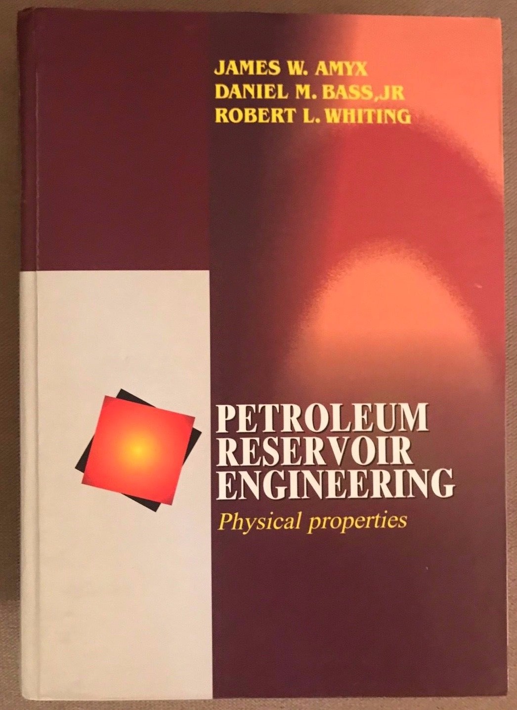 Petroleum Reservoir Engineering Physical Properties by James W. Amyx ...