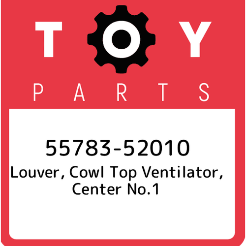 55783-52010 Toyota Louver, cowl top ventilator, center no.1 5578352010 ...