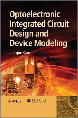 Optoelectronic Integrated Circuit Design and Device Modeling by Jianjun ...