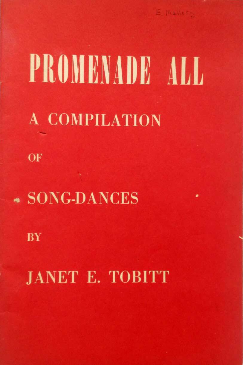 Promenade All: A Compilation of Song-Dances by Janet E. Tobitt / 1947 ...