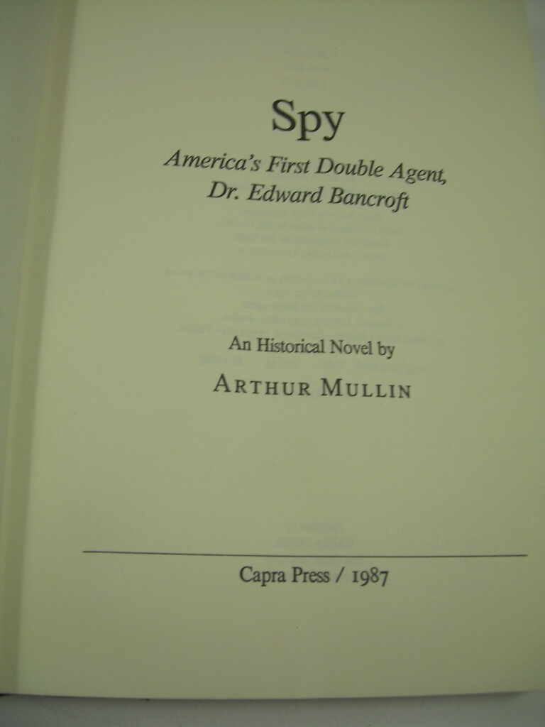 Spy Dr Bancroft America's First Double Agent 1987 Arthur Mullin * 1st ...