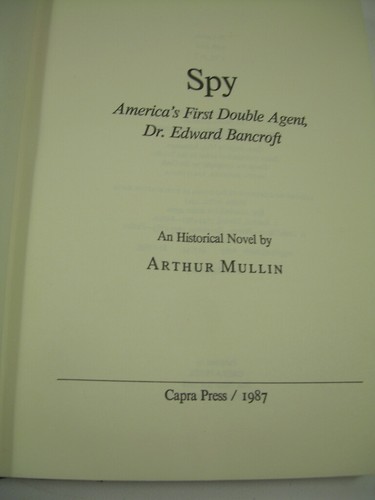 Spy Dr Bancroft America's First Double Agent 1987 Arthur Mullin * 1st ...