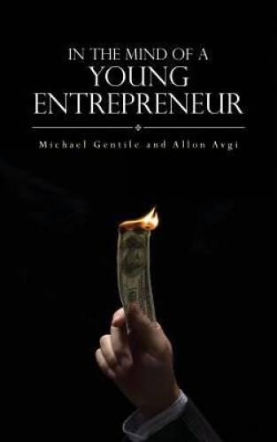 In The Mind of a Young Entrepreneur - Paperback By Gentile, Michael ...