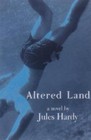 Altered Land: A Novel - Hardcover By Hardy, Jules - GOOD 9781559706421 ...