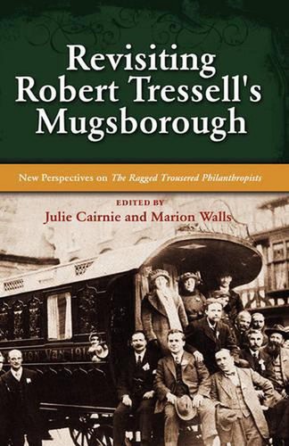 Revisiting Robert Tressell's Mugsborough: New Perspectives on the ...