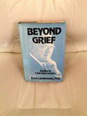 Beyond Grief: Studies in Crisis Intervention (Beyond Grief CL) 9780876683637| eBay