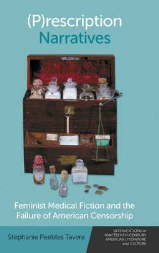 Prescription Narratives Feminist Medical Fiction and the Failure of ...