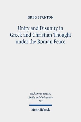 Greg Stanton Unity and Disunity in Greek and Christian Thought under ...