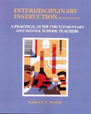 Interdisciplinary Instruction: A Practical Guide for Elementary and ...