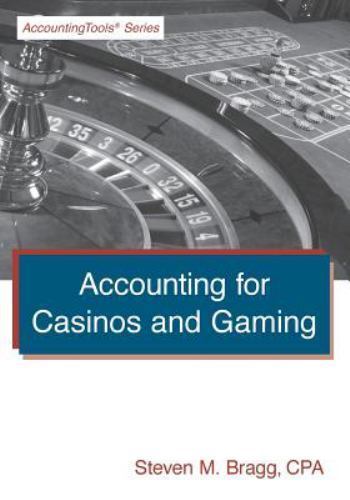 Accounting for Casinos and Gaming by Steven M. Bragg (2016, Trade ...