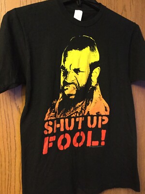 Mr.T - “Shut Up Fool”. Black Shirt. M. | eBay