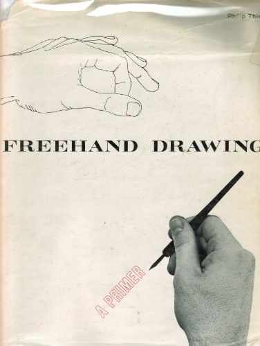 Freehand Drawing: A Primer - philip-thiel 9780295737904| eBay