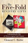 The Five-Fold Ministry Gifts Clement C Butler Paperback 9781725298019| eBay