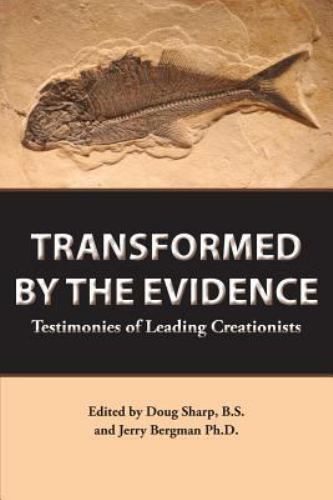 Transformed by the Evidence by Jerry R. Bergman (2014, Trade Paperback ...