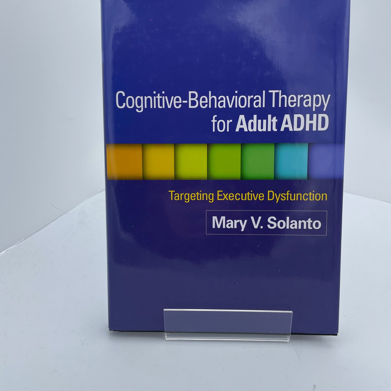 Cognitive-Behavioral Therapy for Adult ADHD by Mary Solanto (HC, 2011 ...