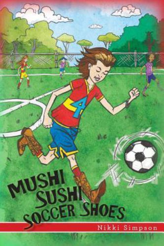 Mushi Sushi Soccer Shoes by Nikki Simpson (2014, Trade Paperback) for ...