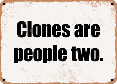 METAL SIGN - Clones are people two. | eBay