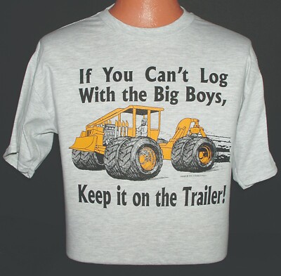 CLOSEOUT Logger Logging T-shirt with a Hot-Rod Skidder | eBay