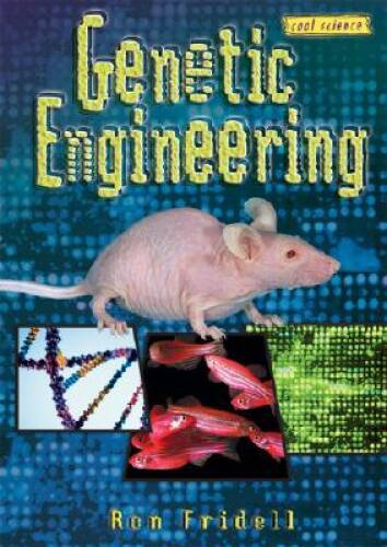 Genetic Engineering (Cool Science) - Library Binding By Fridell, Ron ...
