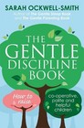 Sarah Ockwell-Smith The Gentle Discipline Book (Paperback) Gentle (UK ...