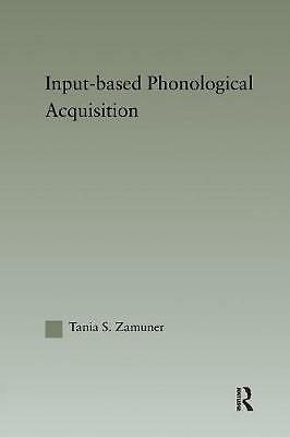 Input-based Phonological Acquisition by Tania Zamuner (Paperback, 2016) for sale online | eBay