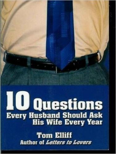 10 Questions Every Husband Should Ask His Wife Every Year by Tom Elliff ...