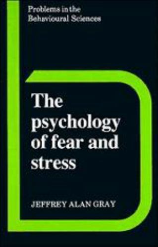 Problems in the Behavioural Sciences Ser.: The Psychology of Fear and ...