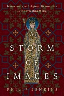 A Storm of Images: Iconoclasm and Religious Reformation in the ...