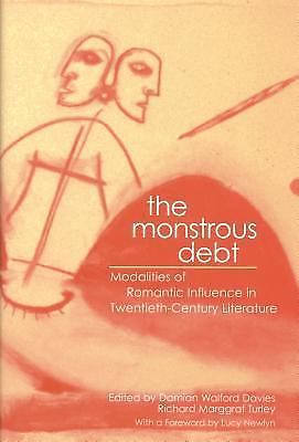Monstrous Debt : Modalities of Romantic Influence in Twentieth-Century ...