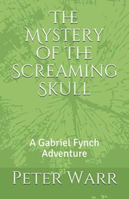 The Mystery of the Screaming Skull: A Gab... by Warr, Peter Paperback ...