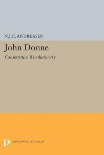 John Donne: Conservative Revolutionary by N. J.C. Andreasen (Paperback ...