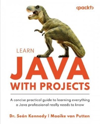 Dr. Seán Kennedy Maaike van Putten Learn Java with Projects (Poche) | eBay