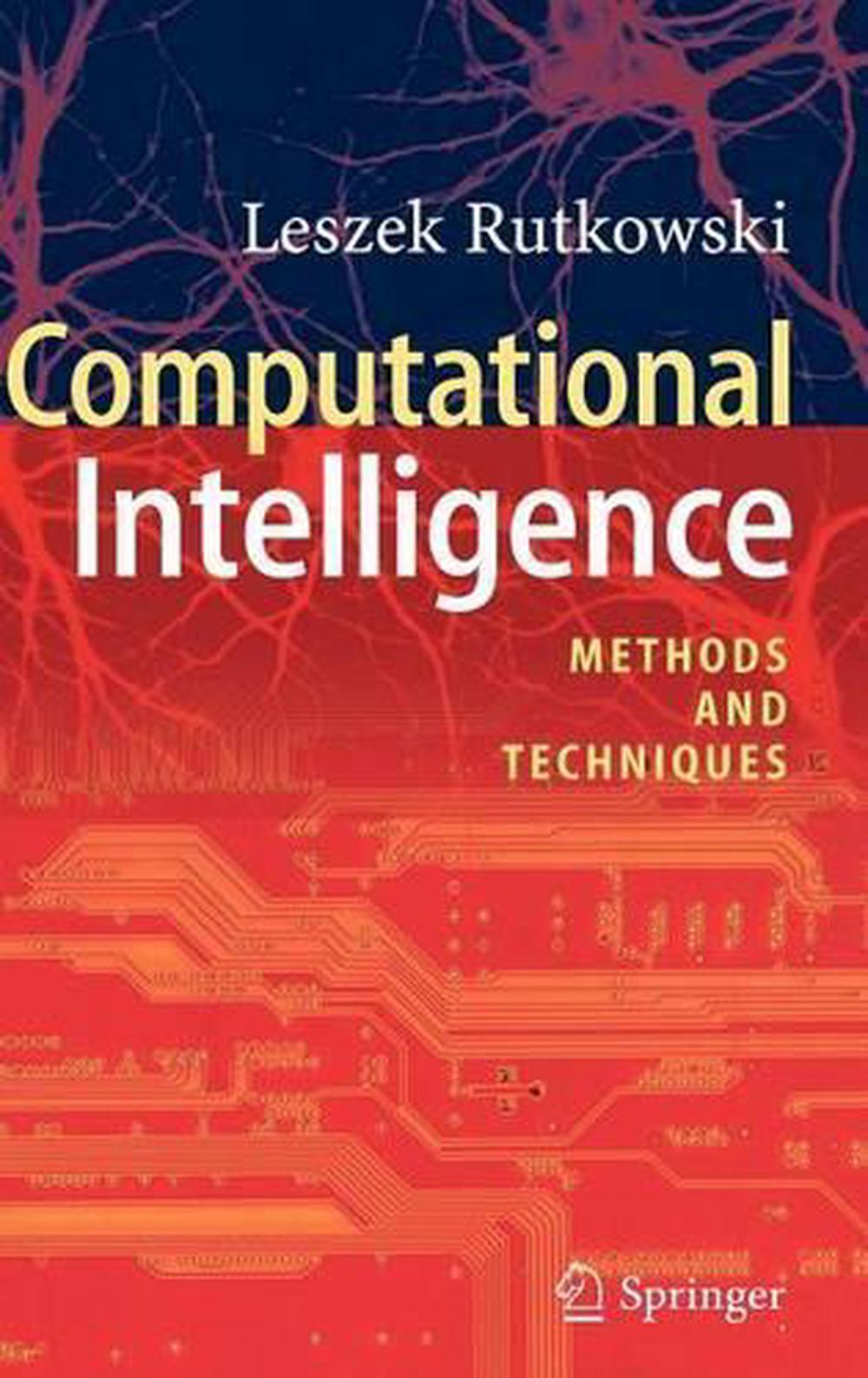 Computational Intelligence: Methods and Techniques by Leszek Rutkowski ...