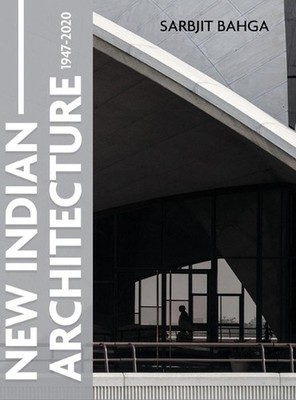 New Indian Architecture - 1947-2020 by Sarbjit Bahga Hardcover Book ...
