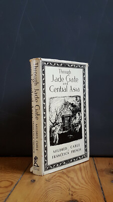 Through Jade Gate and Central Asia - Mildred Cable - Hodder 1947 With ...