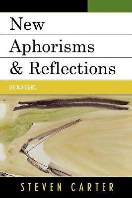 New Aphorisms & Reflections: Second Series by Steven Carter (Paperback, 2009) for sale online ...