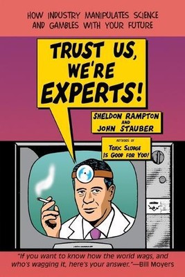 Sheldon Rampton John Stauber Trust Us, We'Re Experts! (Poche) | eBay