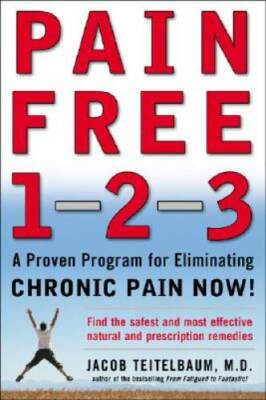 Pain Free 1-2-3: A Proven Program for Eliminating Chronic Pain Now ...