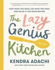 The Lazy Genius Kitchen: Have What You Need, Use What You Have, and ...