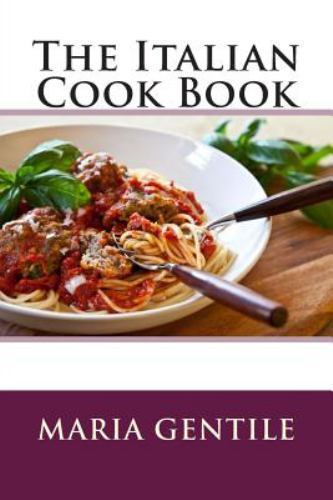 Maria Gentile The Italian Cook Book (Paperback) 9781512287974 | eBay