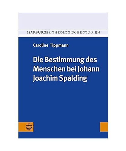 Die Bestimmung des Menschen bei Johann Joachim Spalding (1714-1804 ...