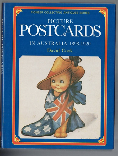 AUSTRALIANA ,PICTURE POSTCARDS IN AUSTRALIA , 1898-1920 by DAVID COOK ...