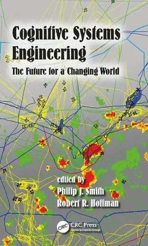 Cognitive Systems Engineering | The Future for a Changing World ...